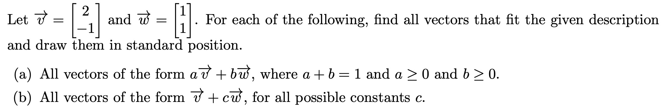 Solved Let vec(v)=[2-1] ﻿and vec(w)=[11]. ﻿For each of the | Chegg.com