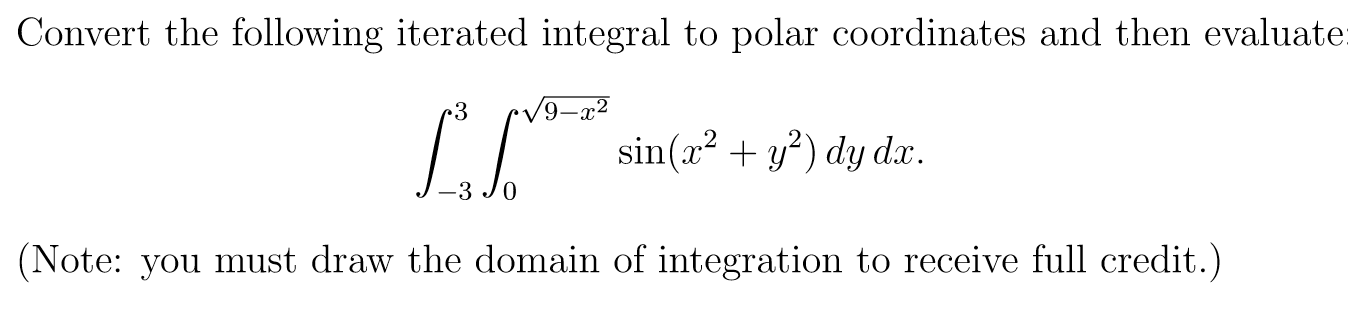 Solved Convert the following iterated integral to polar | Chegg.com