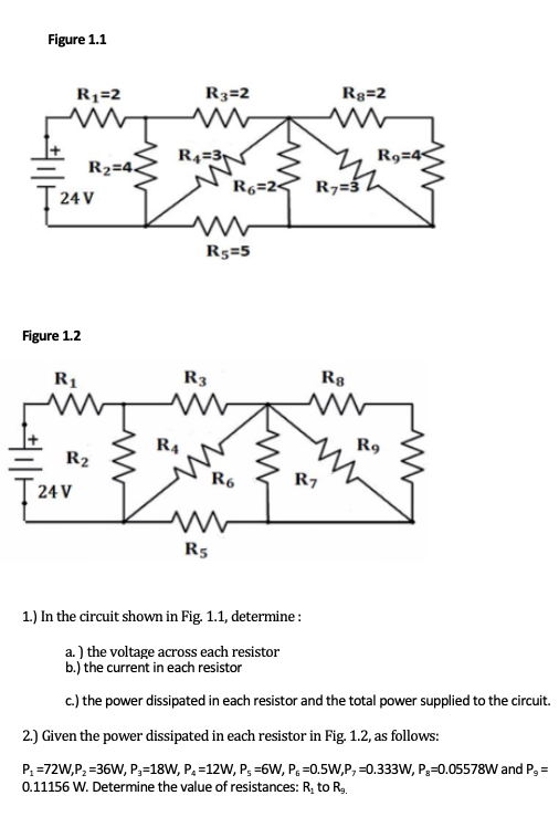 Solved Figure 1.1 R1=2 R3=2 Rg=2 w R9=4 R;=3 R2=4 T 24v R=3N | Chegg.com
