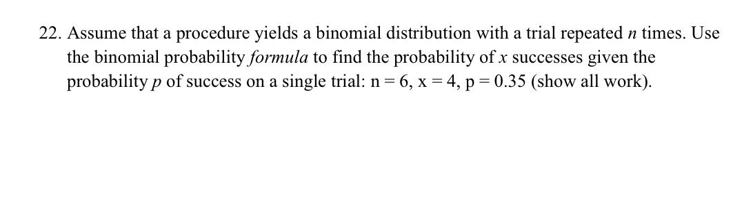 Solved 22. Assume that a procedure yields a binomial | Chegg.com