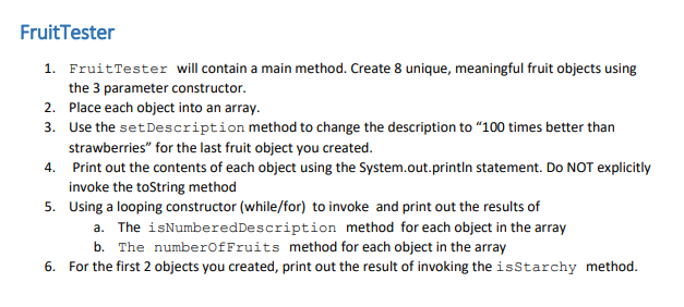 Solved FruitTester 1. Fruittester will contain a main | Chegg.com