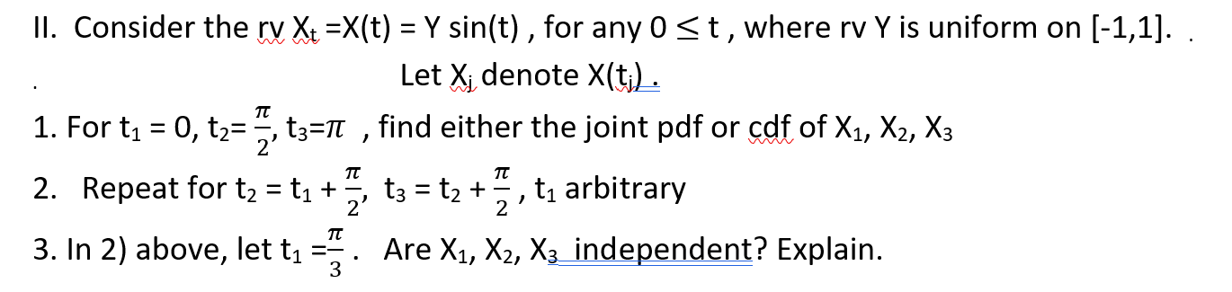 Solved II. Consider the rvXt=X(t)=Ysin(t), for any 0≤t, | Chegg.com