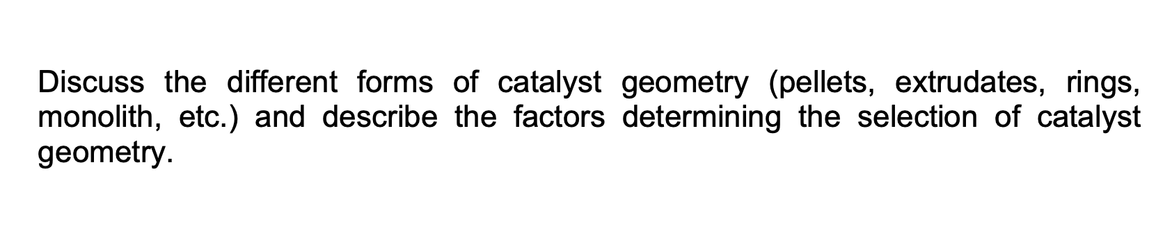 Solved Discuss the different forms of catalyst geometry | Chegg.com