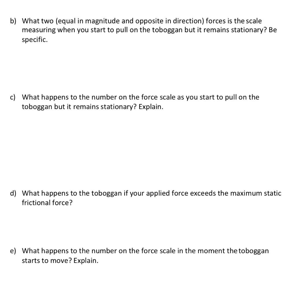 Solved You attach a force scale to a toboggan resting in the | Chegg.com