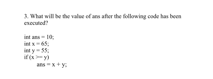 Solved 3. What will be the value of ans after the following | Chegg.com