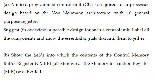 Solved (a) A micro-programmed control unit (CU) is required | Chegg.com