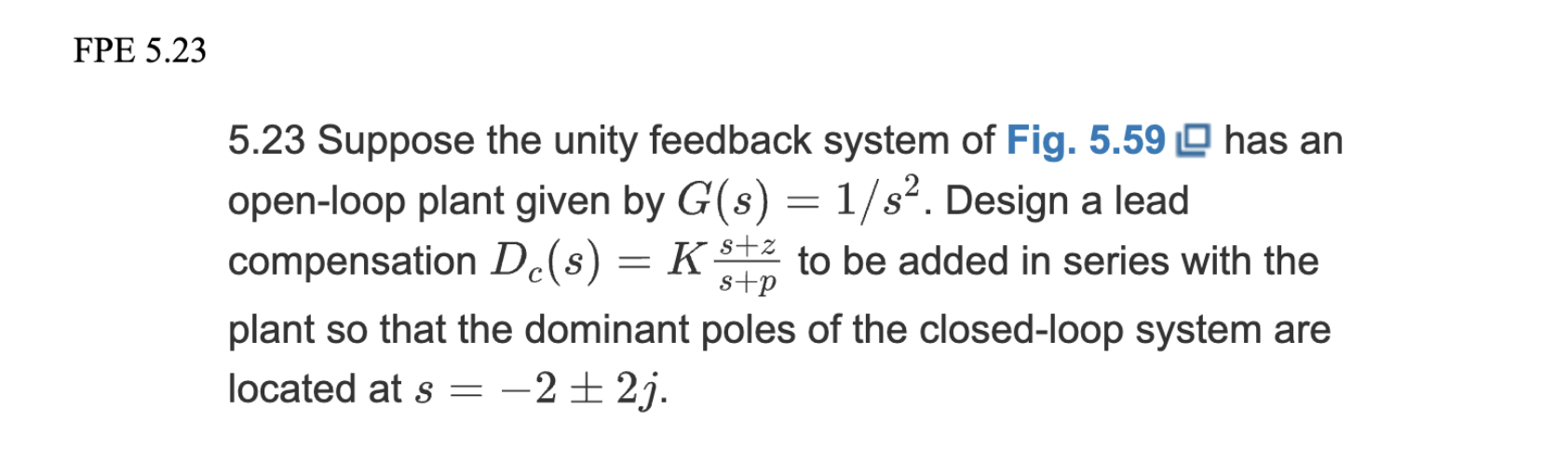 Solved 5.23 Suppose the unity feedback system of Fig. 5.59 口 | Chegg.com