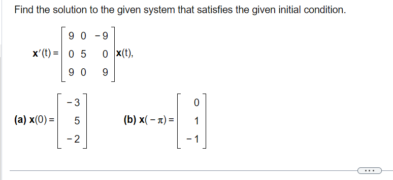 Solved Find the solution to the given system that satisfies | Chegg.com Solved Find the solution to the given system that satisfies | Chegg.com