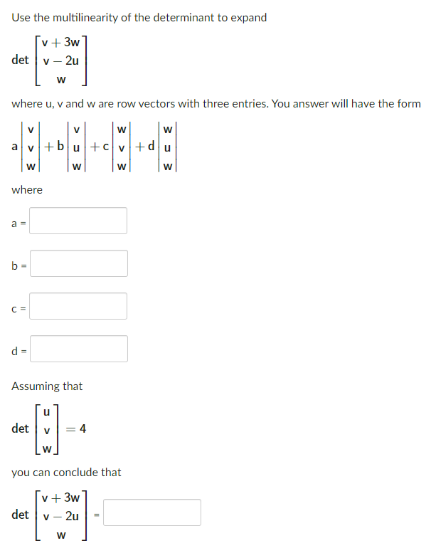 Solved Use the multilinearity of the determinant to expand v | Chegg.com