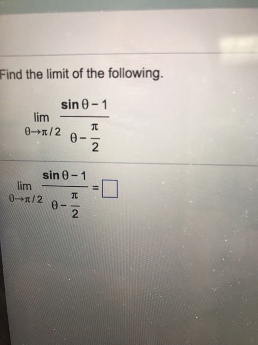Solved Find the limit of the following sin θ-1 lim 2 sin θ-1 | Chegg.com