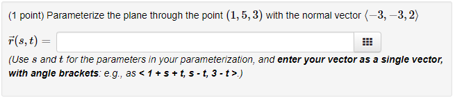 Solved (1 point) Parameterize the plane through the point | Chegg.com