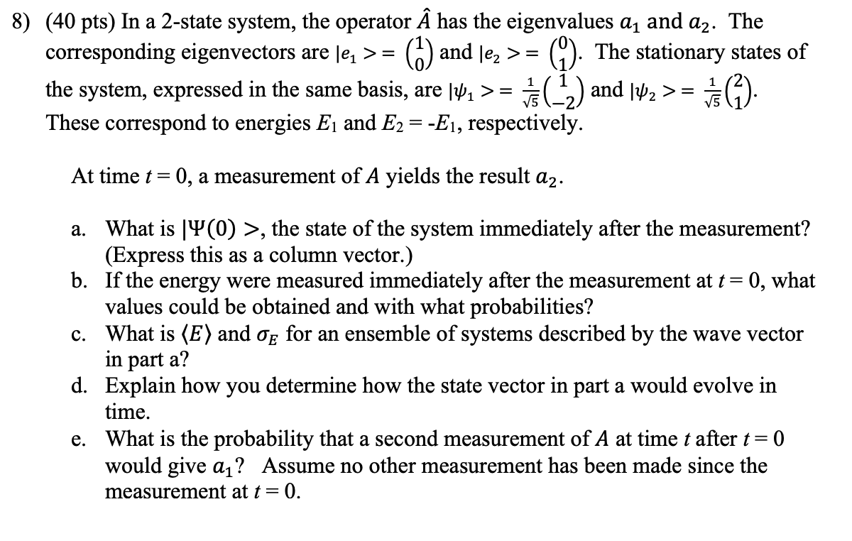 Solved (40 ﻿pts) ﻿In a 2-state system, the operator hat(A) | Chegg.com