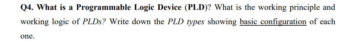 Solved Q4. What is a Programmable Logic Device (PLD)? What | Chegg.com