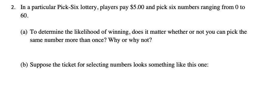 Solved 2. In a particular Pick-Six lottery, players pay | Chegg.com