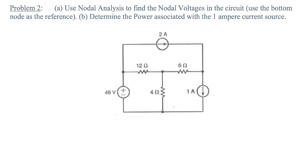 Solved Problem 2: (a) Use Nodal Analysis to find the Nodal | Chegg.com