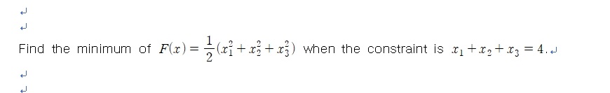 Solved Find the minimum of F(x)=21(x12+x22+x32) when the | Chegg.com