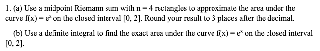 Solved 1. (a) Use a midpoint Riemann sum with n=4 rectangles | Chegg.com
