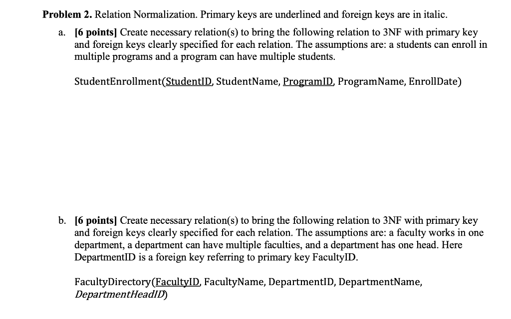 Solved Problem 2. Relation Normalization. Primary keys are | Chegg.com