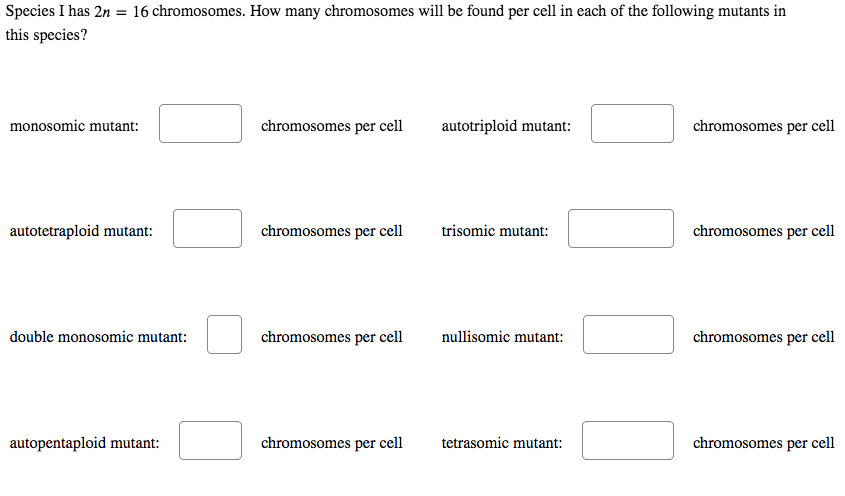 Solved Species I has 2n=16 chromosomes. How many chromosomes | Chegg.com
