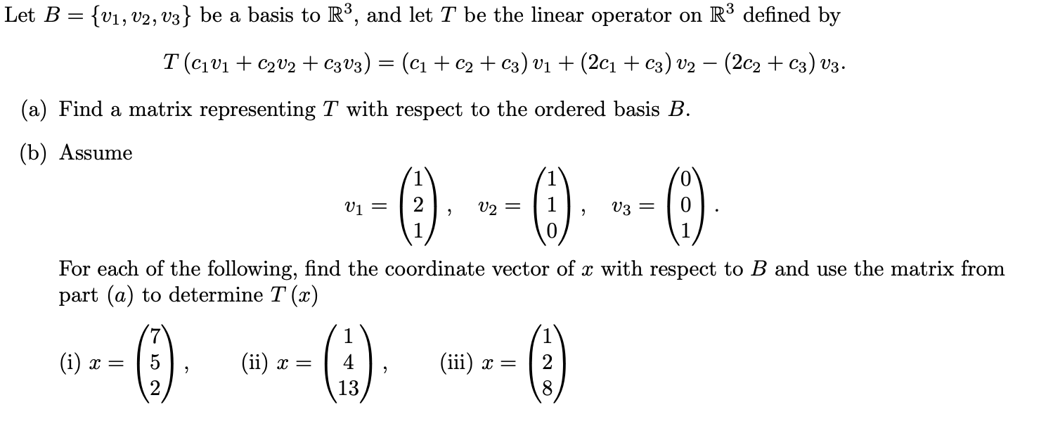 Solved Let B = {V1, V2, V3} be a basis to R3, and let T be | Chegg.com