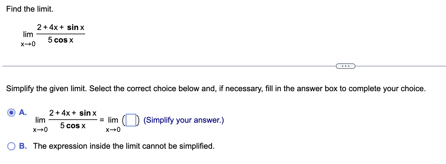 Solved Find the limit.limx→02+4x+sinx5cosxSimplify the given | Chegg.com