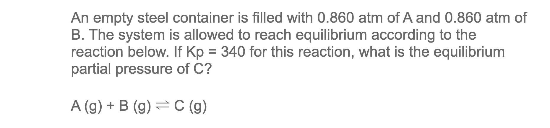 Solved An empty steel container is filled with 0.860 atm of | Chegg.com