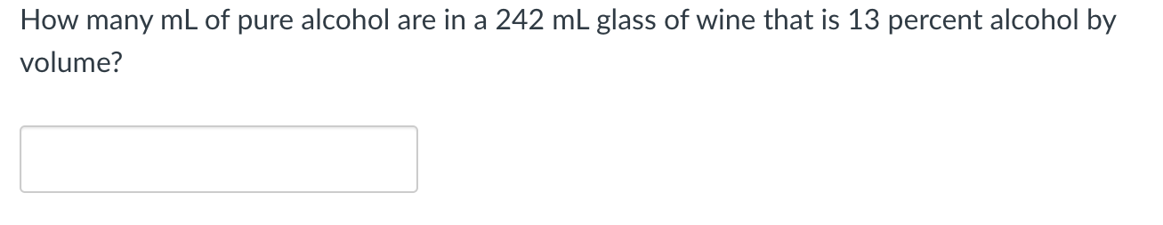 Solved How many mL of pure alcohol are in a 242 mL glass of | Chegg.com