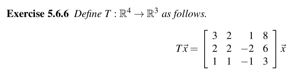 Solved Exercise 5.6.6 Define T : R4 ->R3 as follows 1 8 3 2 | Chegg.com