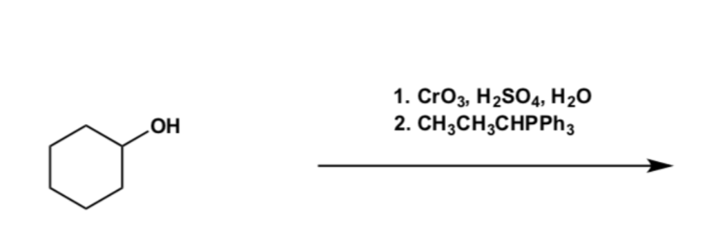 Solved 1. CrO3, H2SO4, H20 2. CH3CH3CHPPh3 он | Chegg.com