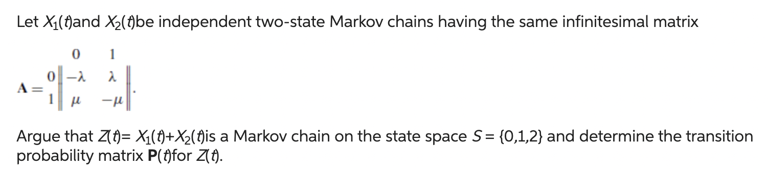 Solved Let X1(t) and X2(t) be independent two-state Markov | Chegg.com