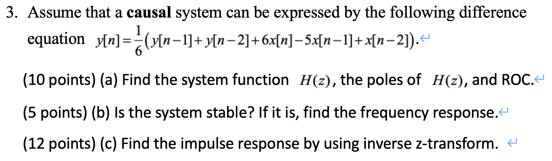 Solved 3. Assume that a causal system can be expressed by | Chegg.com