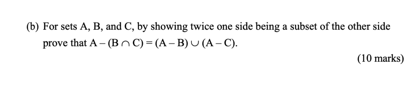 Solved (b) For sets A, B, and C, by showing twice one side | Chegg.com