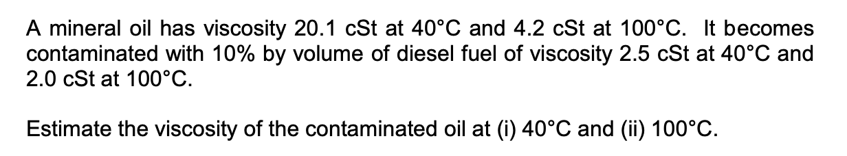 Solved A mineral oil has viscosity 20.1 cSt at 40°C and 4.2 | Chegg.com