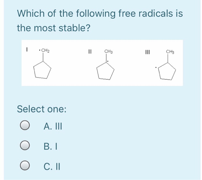 Solved Which of the following free radicals is the most | Chegg.com