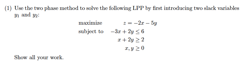 Solved (1) Use the two phase method to solve the following | Chegg.com
