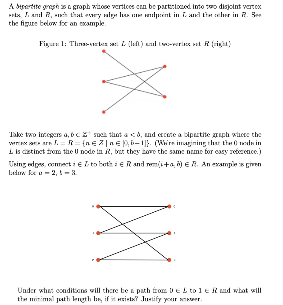 Solved A bipartite graph is a graph whose vertices can be | Chegg.com