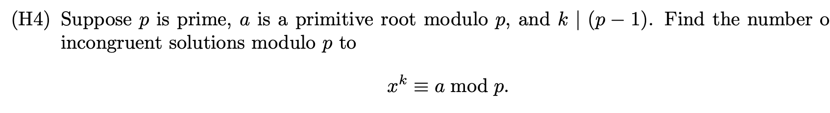 Solved (H4) Suppose p is prime, a is a primitive root modulo | Chegg.com
