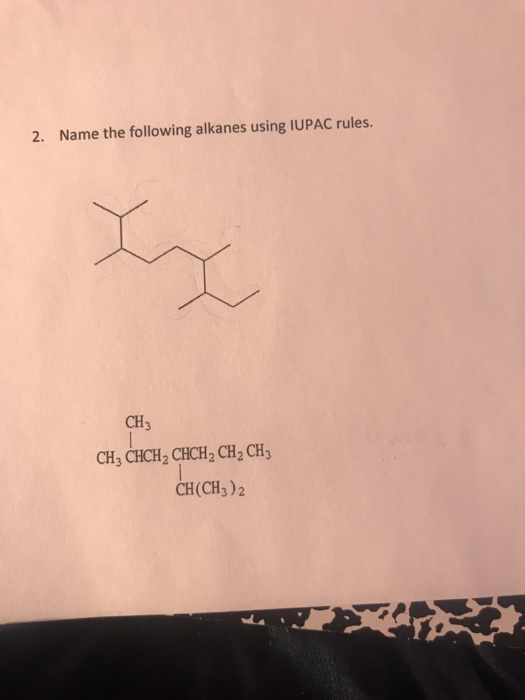 Solved Name the following alkanes using IUPAC rules. 2. CH | Chegg.com