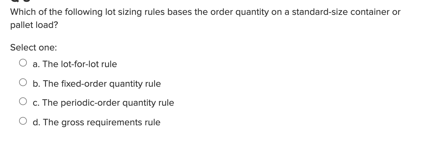 Solved Which of the following lot sizing rules bases the | Chegg.com