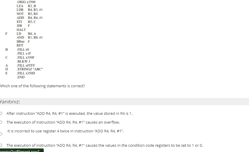 Solved F .ORIG X3500 LEA R3, B LDR R4, R3, #1 NOT RS, R4 ADD | Chegg.com