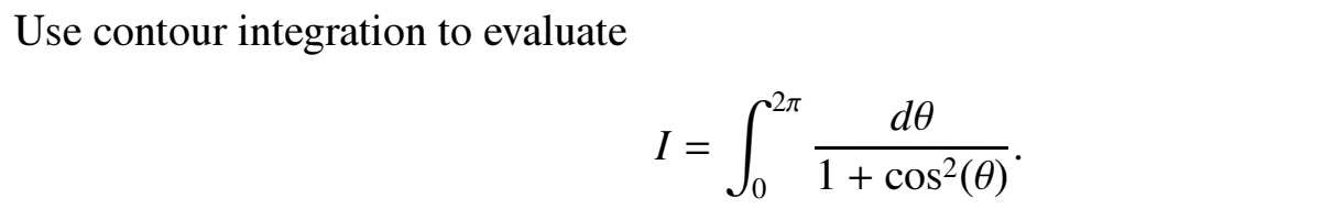 Solved Use contour integration to evaluate I=∫02π1+cos2(θ)dθ | Chegg.com
