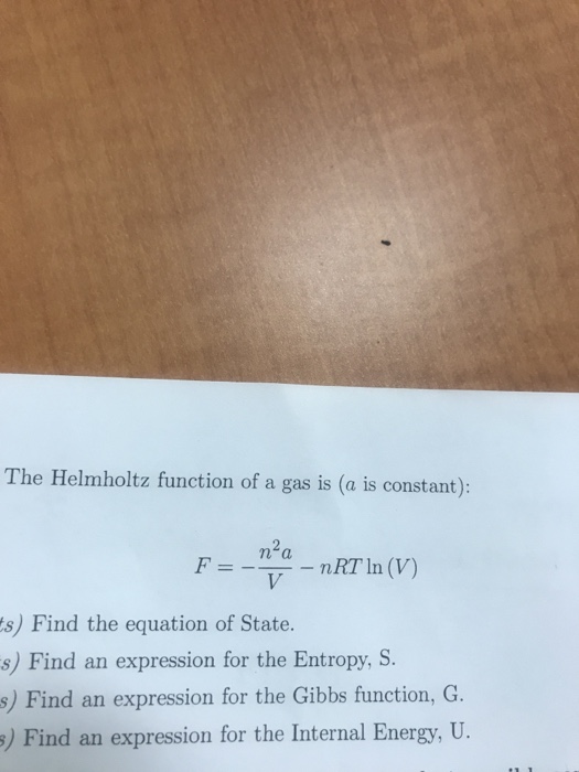 Solved The Helmholtz function of a gas is (a is constant): m | Chegg.com