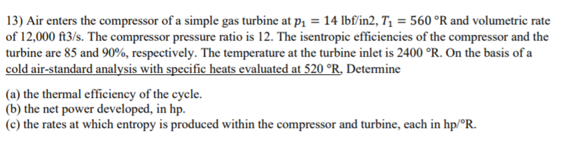 Solved 13) Air enters the compressor of a simple gas turbine | Chegg.com
