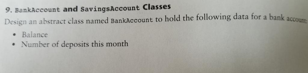 9. BankAccount and SavingsAccount Classes Design an | Chegg.com