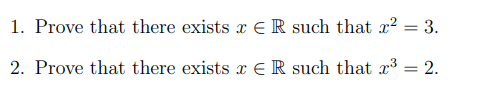 Solved 1. Prove that there exists x∈R such that x2=3. 2. | Chegg.com
