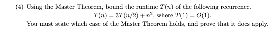Solved (4) Using the Master Theorem, bound the runtime T(n) | Chegg.com