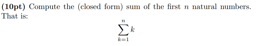 Solved (10pt) Compute the (closed form) sum of the first n | Chegg.com