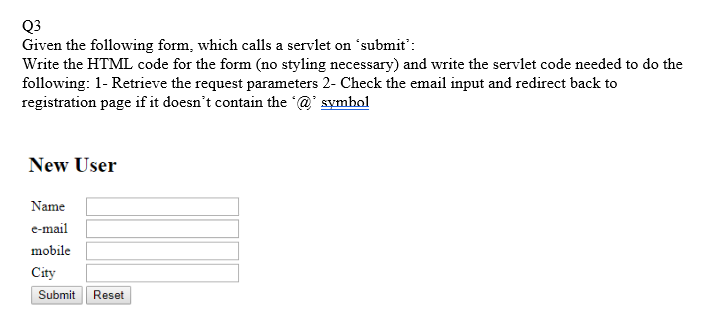 Solved Q3 Given the following form, which calls a servlet on | Chegg.com