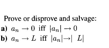 Solved Prove or disprove and salvage: a) an-0 iff b) an ? L | Chegg.com