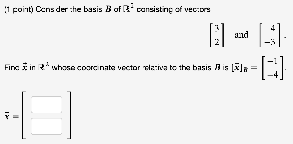 Solved (1 point) Consider the basis B of Ra consisting of | Chegg.com